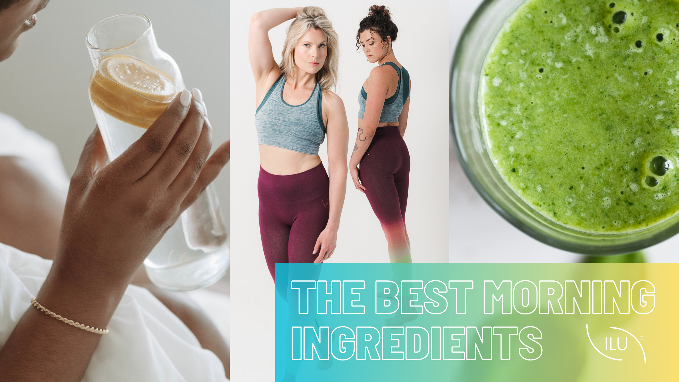 The Best Morning Ingredients – ILU Fitwear